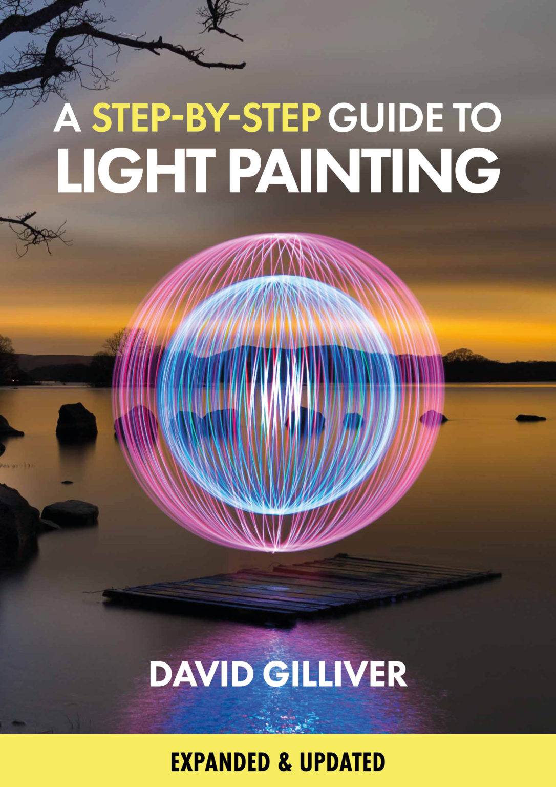 New Light Painting How To Book by David Gilliver | Light Painting ...